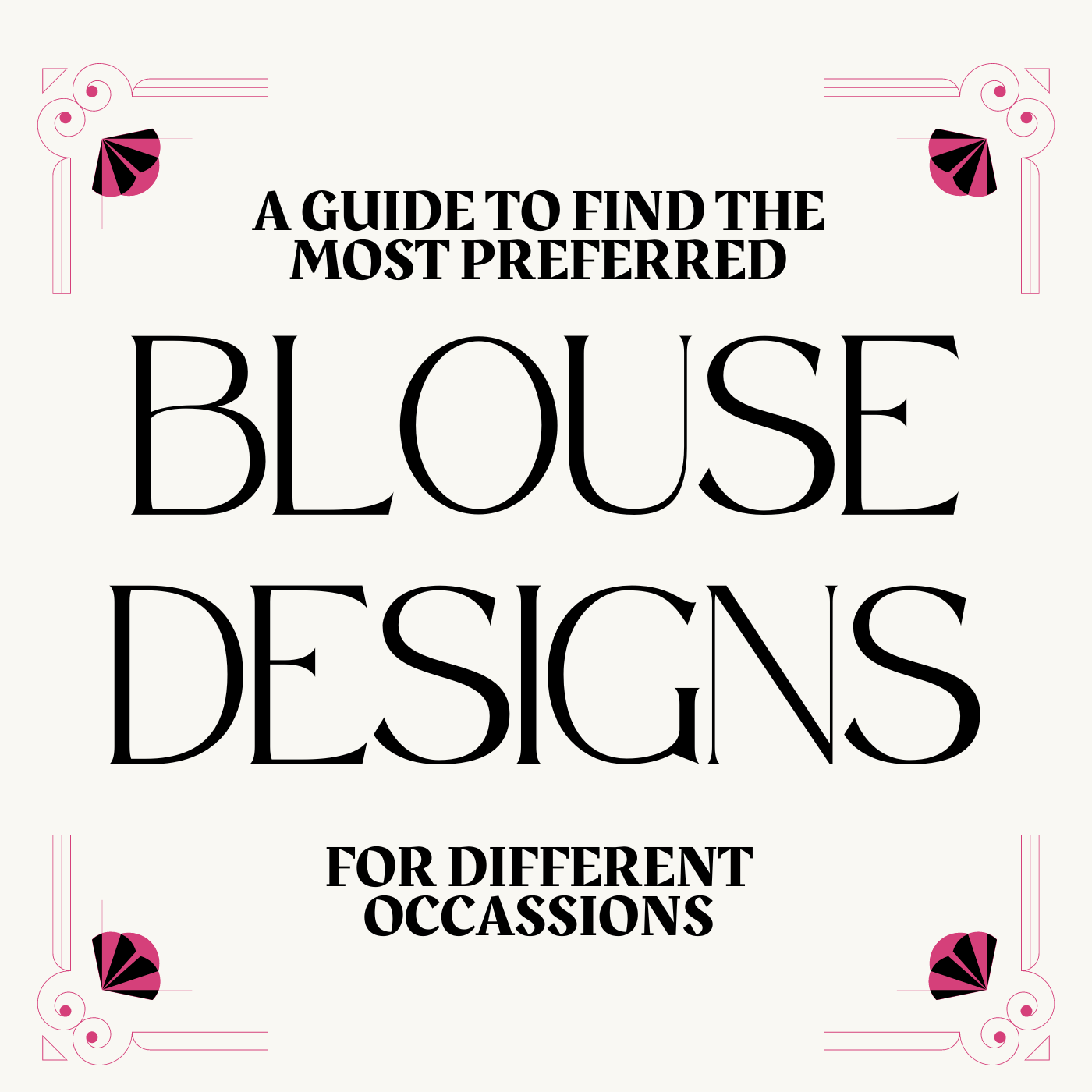 Best Blouse Designs for Different Occasions - A Guide – Binks